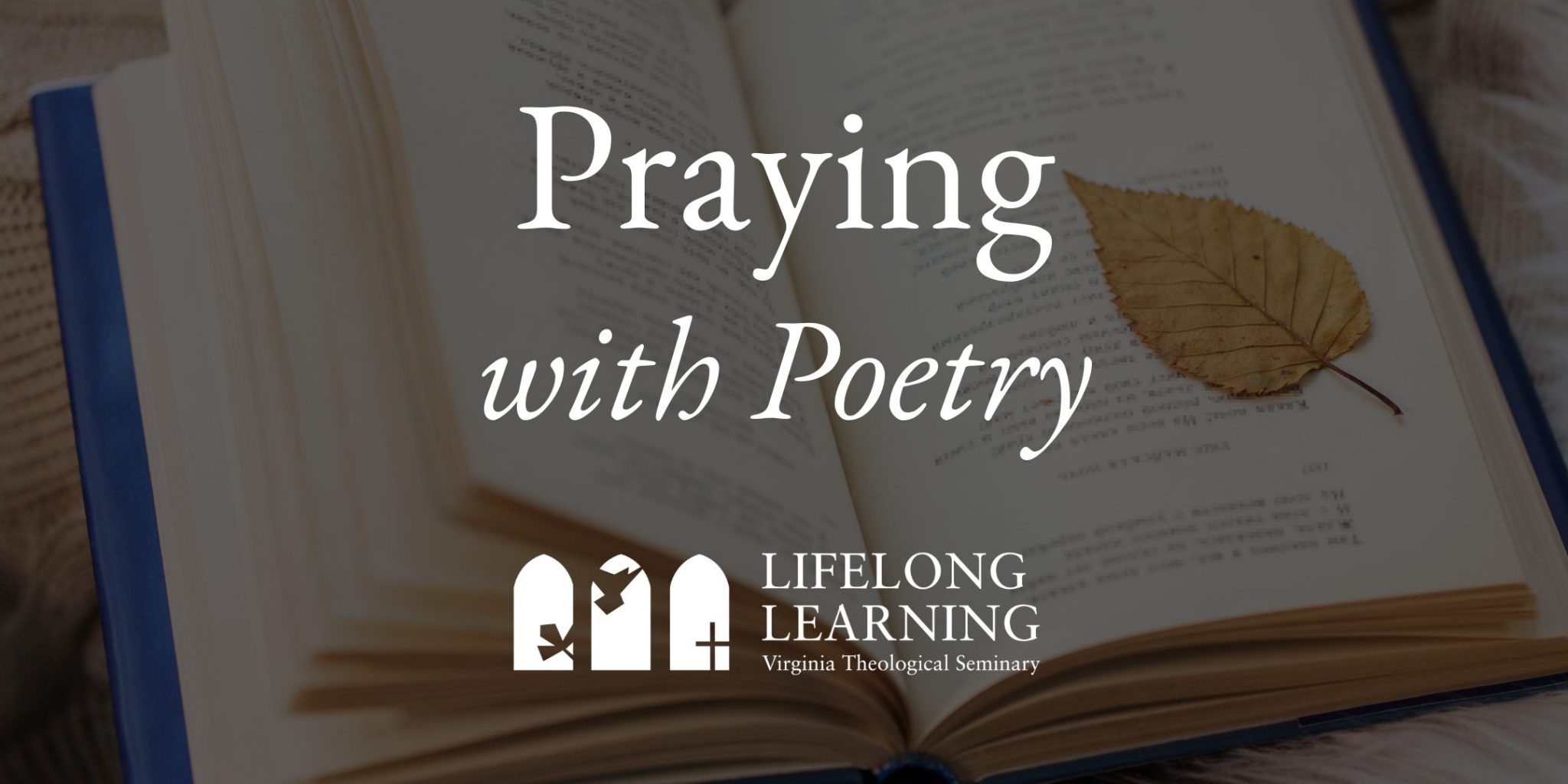 Praying with Poetry | Virginia Theological Seminary