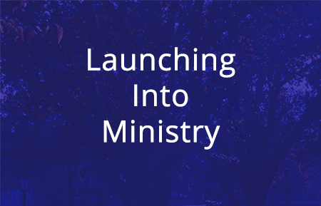 Launching Into Ministry | Virginia Theological Seminary