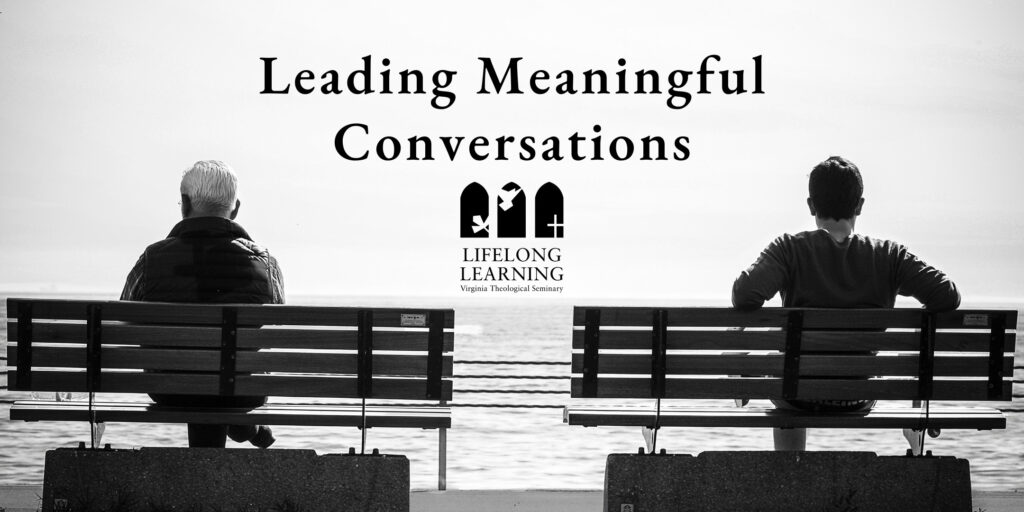 Leading Meaningful Conversations | Virginia Theological Seminary